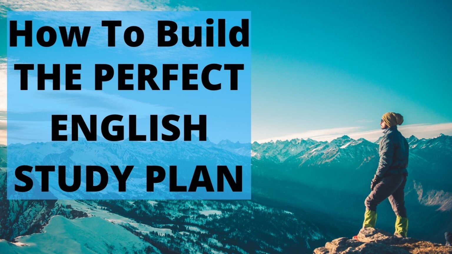 How to Build the PERFECT ENGLISH STUDY PLAN - Man Writes
