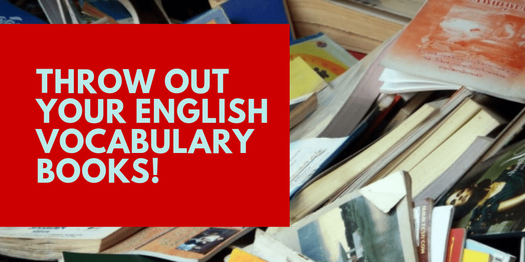 Throw out your English Vocabulary books! - Man Writes