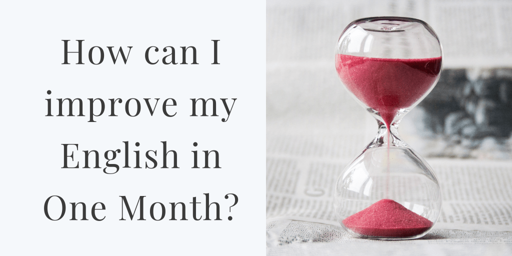 How can I improve my English in One Month? - Man Writes