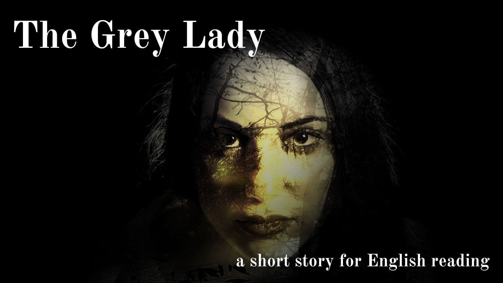 The Grey Lady – a short story for English reading comprehension - Man ...