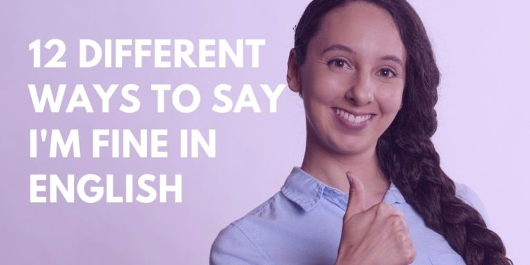 12 Different Ways to Say I'm Fine in English - Man Writes