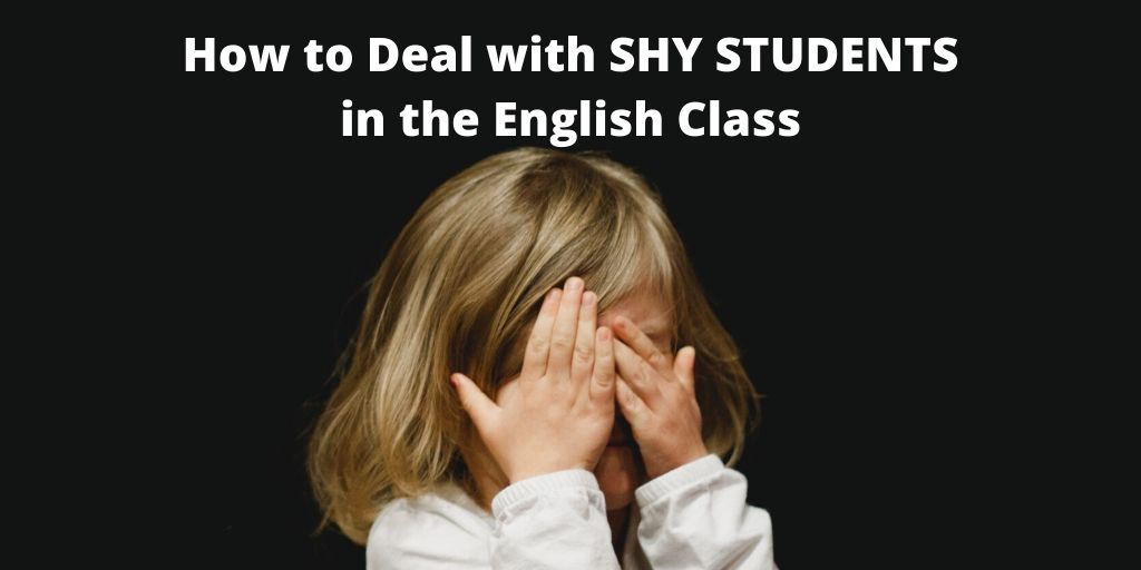 How to Deal with SHY STUDENTS in the English Class - Man Writes