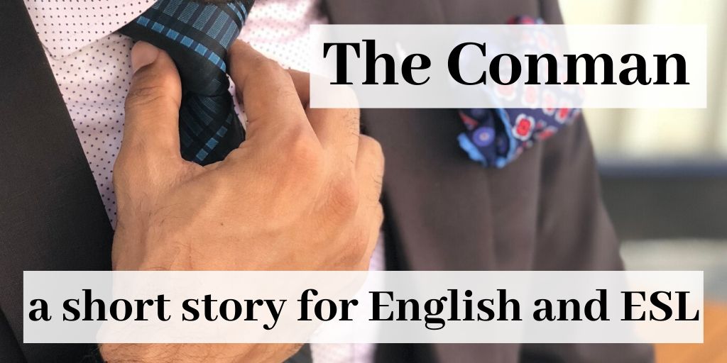 The Conman — a short story for English and ESL - Man Writes