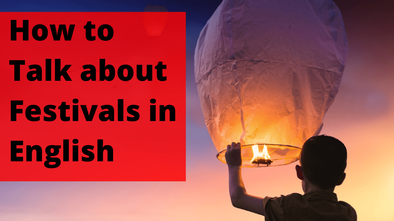 How To Talk About Festivals In English Man Writes