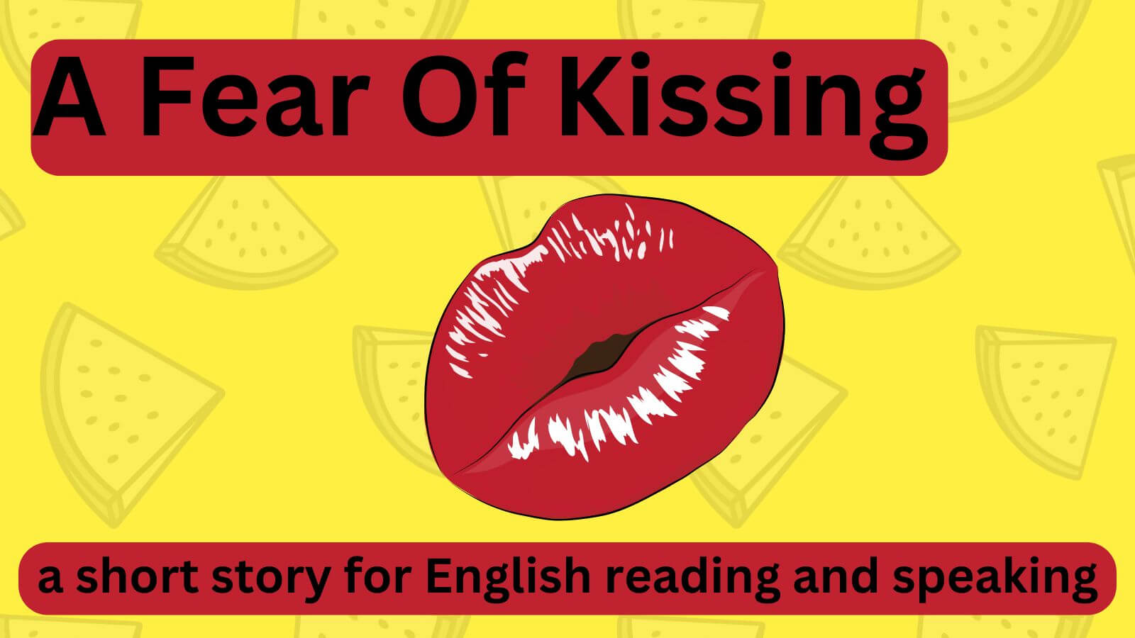 A Fear Of Kissing — a short story for English reading and speaking ...