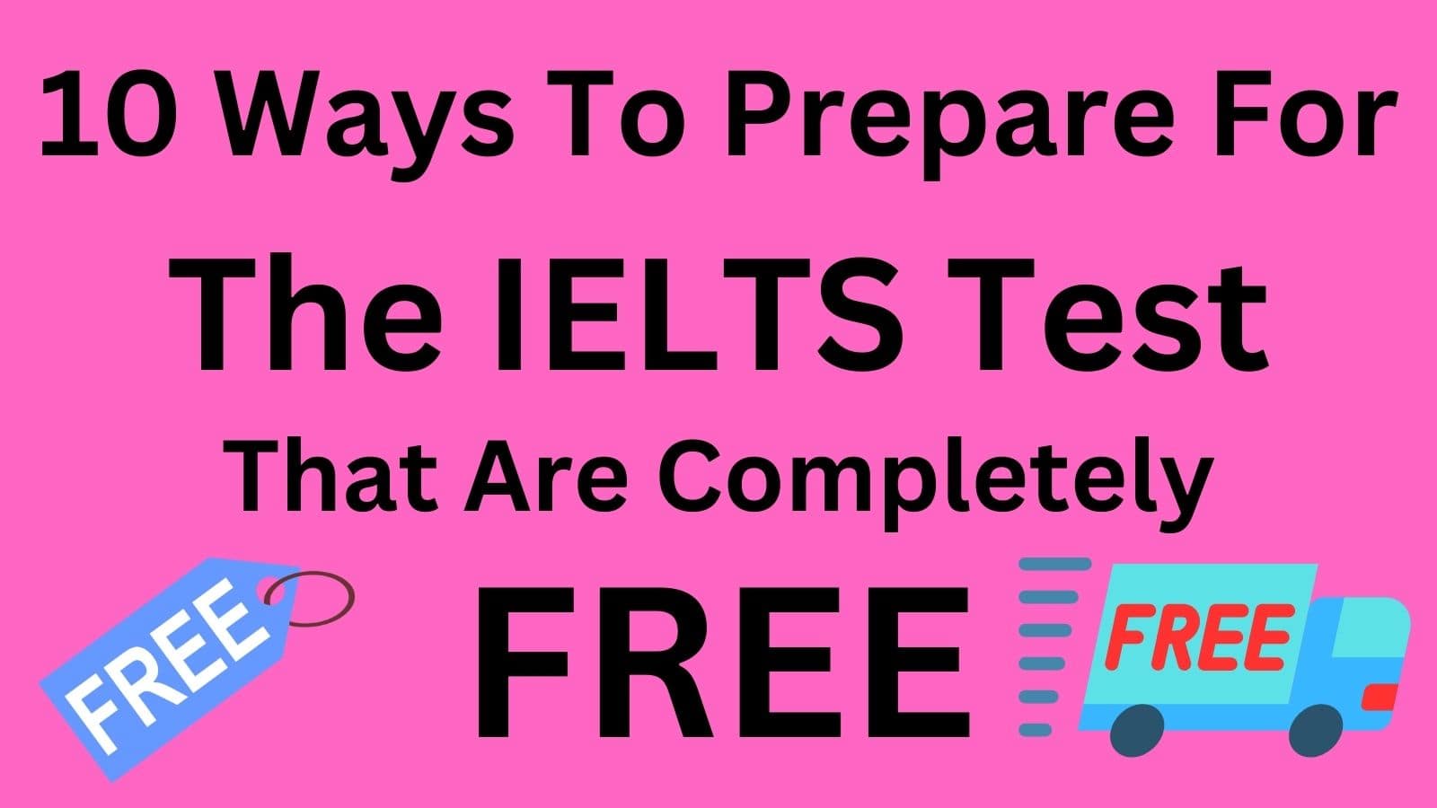 10 Ways To Prepare For The IELTS Test That Are Completely FREE - Man Writes