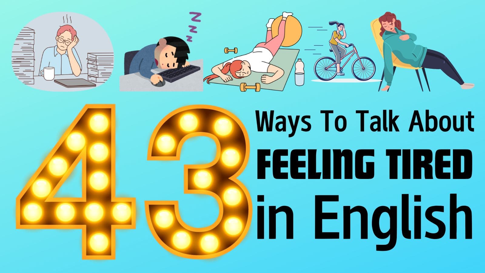 43 Ways To Talk About Feeling Tired In English - Man Writes