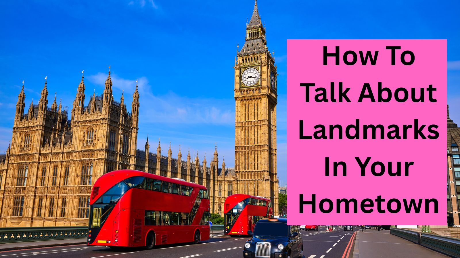 How To Talk About Landmarks In Your Hometown - Man Writes