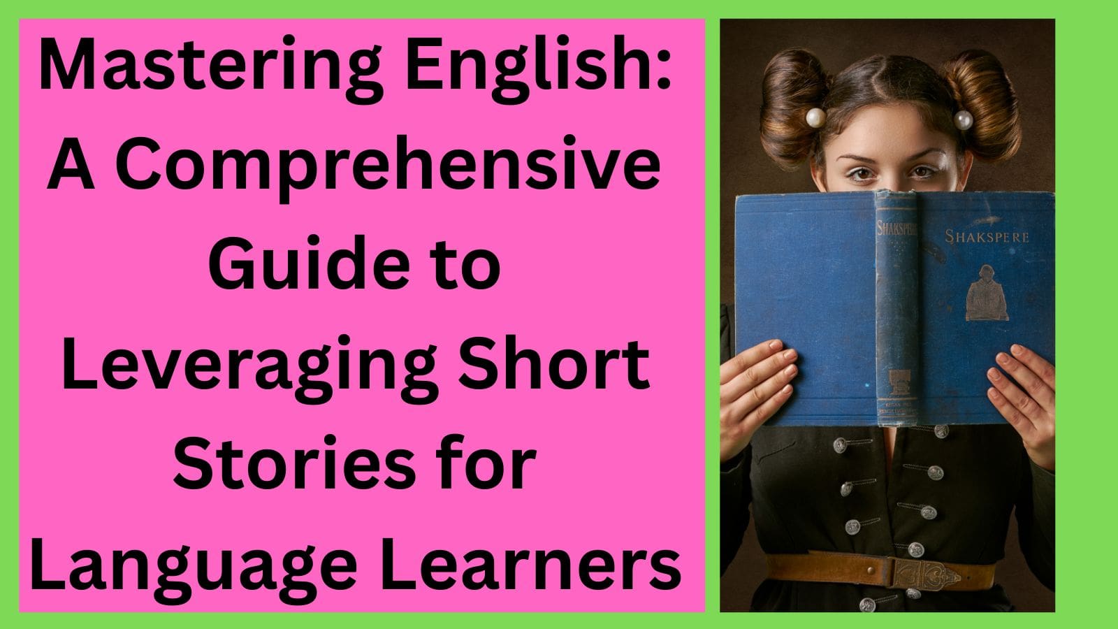 Mastering English: A Comprehensive Guide to Leveraging Short Stories ...